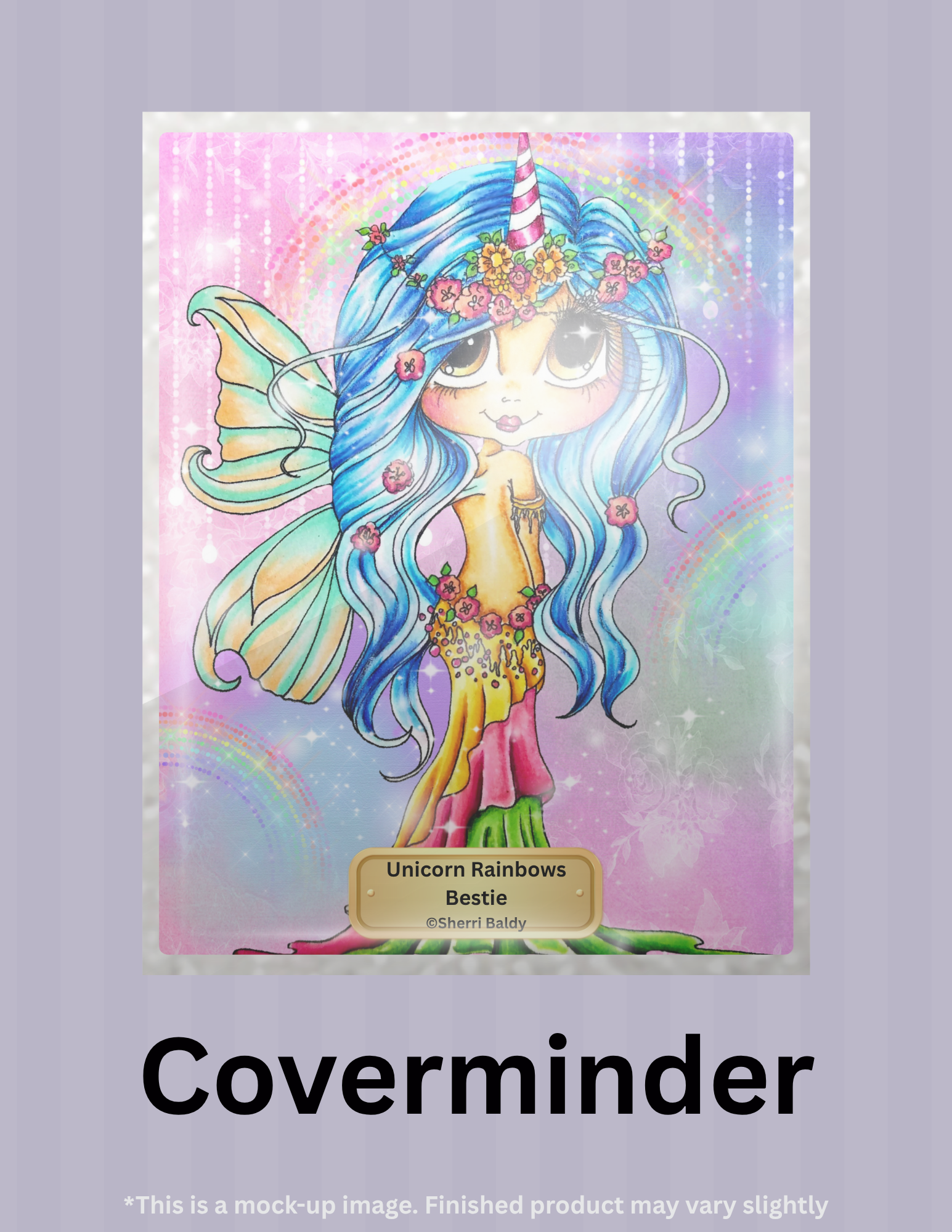 Unicorn Rainbows Bestie by ©Sherri Baldy Limited Edition Coverminder ...